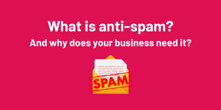 What is Anti-Spam and Why Does Your Business Need It? | Kyte IT