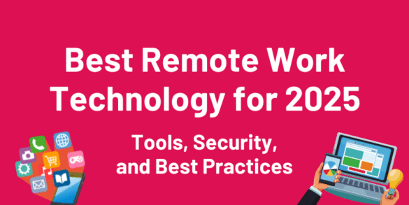 Best Remote Work Technology 2025 | Tools, Security, Best Practices